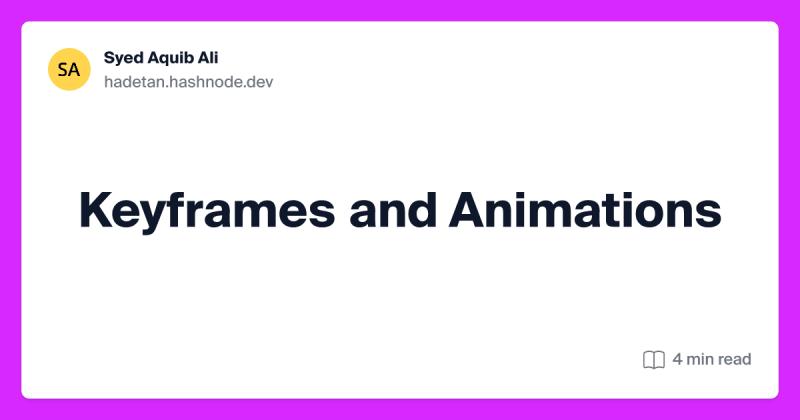 Syed Aquib Ali on LinkedIn: Keyframes and Animations in depth Syed Aquib Ali on LinkedIn: Keyframes and Animations in depth