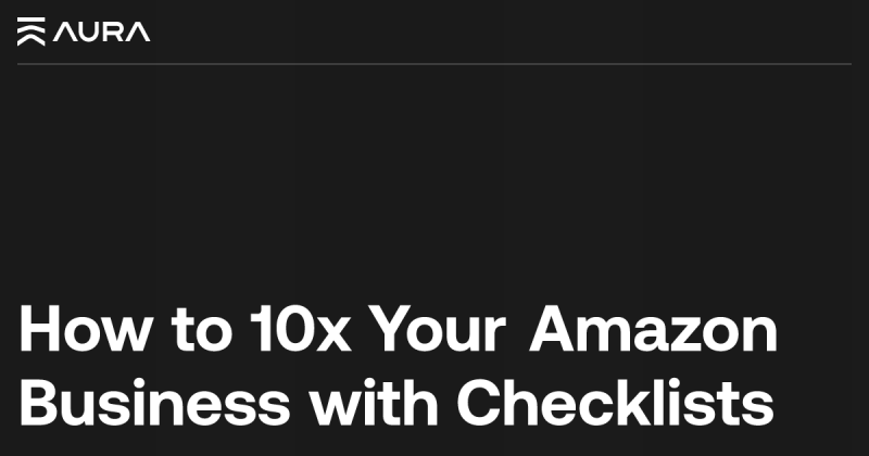 Aura on LinkedIn: Using Simple Checklists to 10x Any Amazon Business Aura on LinkedIn: Using Simple Checklists to 10x Any Amazon Business