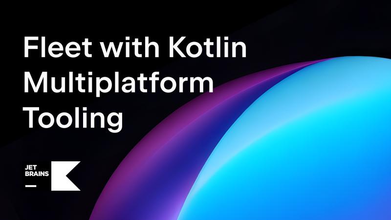 Juan Sanz on LinkedIn: Welcome Fleet with Kotlin Multiplatform Tooling ... Juan Sanz on LinkedIn: Welcome Fleet with Kotlin Multiplatform Tooling ...