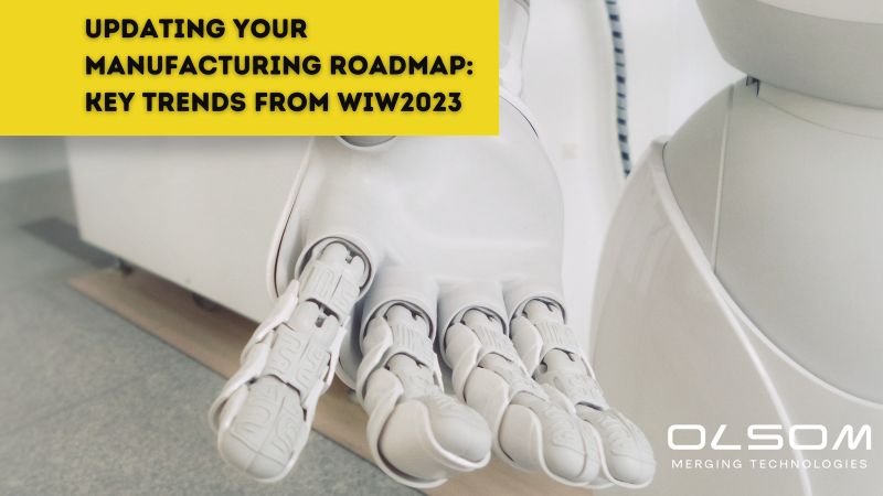 OLSOM on LinkedIn: Updating Your Manufacturing Roadmap : Key Trends ... OLSOM on LinkedIn: Updating Your Manufacturing Roadmap : Key Trends ...