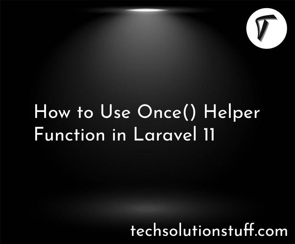 techsolution stuff on LinkedIn: How to Use Once() Helper Function in ... techsolution stuff on LinkedIn: How to Use Once() Helper Function in ...