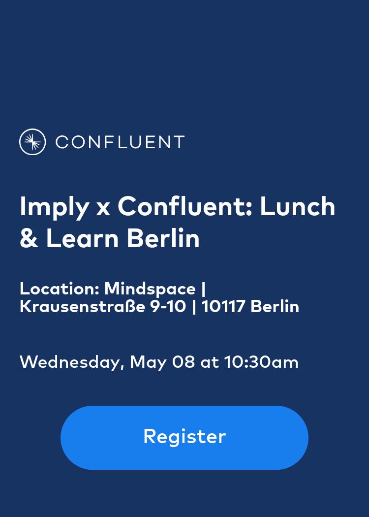 Simon Poupard on LinkedIn: Imply x Confluent: Lunch & Learn Berlin Simon Poupard on LinkedIn: Imply x Confluent: Lunch & Learn Berlin