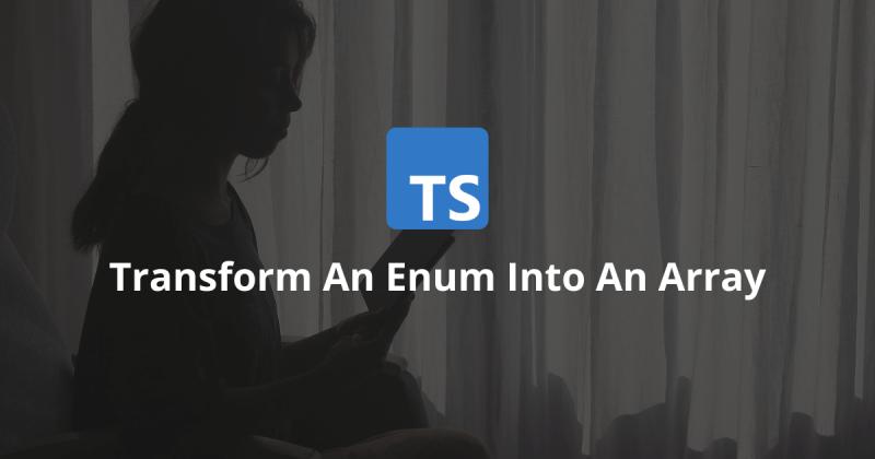 Umid Almatov on LinkedIn: How To Transform An Enum Into An Array In ... Umid Almatov on LinkedIn: How To Transform An Enum Into An Array In ...