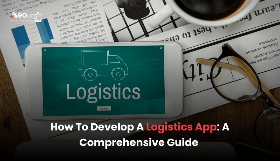 AeoLogic Technologies on LinkedIn: How to Develop a Logistics App a ... AeoLogic Technologies on LinkedIn: How to Develop a Logistics App a ...