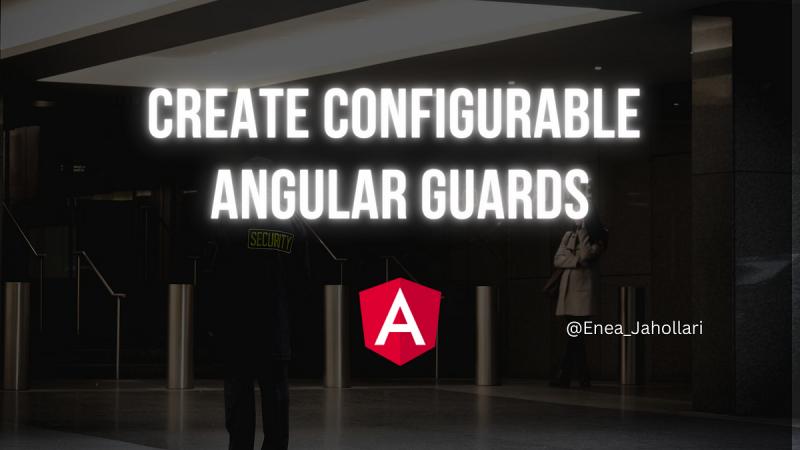 Enea Jahollari on LinkedIn: Create configurable Angular Guards Enea Jahollari on LinkedIn: Create configurable Angular Guards