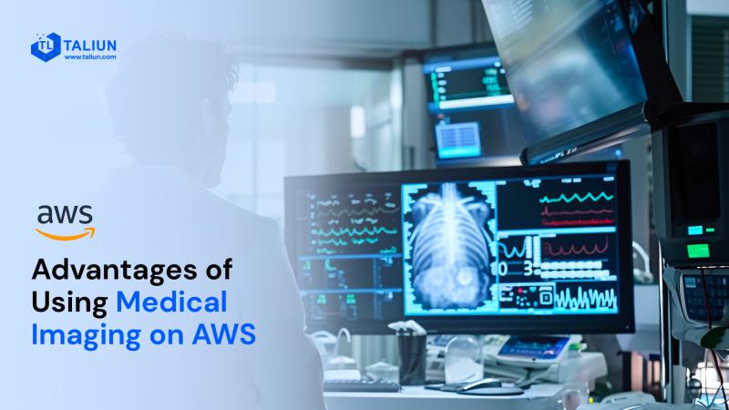 Taliun on LinkedIn: Advantages of Using Medical Imaging on AWS Taliun on LinkedIn: Advantages of Using Medical Imaging on AWS