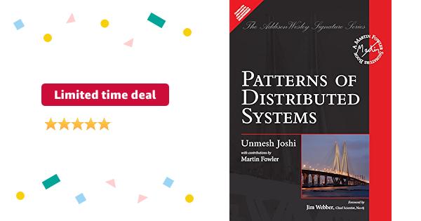 Unmesh Joshi on LinkedIn: Limited-time deal: Patterns of Distributed ... Unmesh Joshi on LinkedIn: Limited-time deal: Patterns of Distributed ...