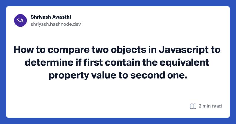 Shriyash Awasthi on LinkedIn: How to compare two objects in Javascript ... Shriyash Awasthi on LinkedIn: How to compare two objects in Javascript ...