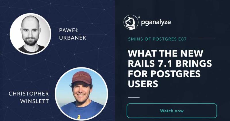 pganalyze on LinkedIn: What the new Rails 7.1 brings for Postgres users pganalyze on LinkedIn: What the new Rails 7.1 brings for Postgres users