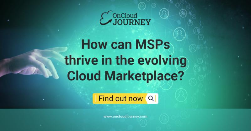 OnCloudJourney on LinkedIn: How can MSPs thrive in the evolving Cloud ... OnCloudJourney on LinkedIn: How can MSPs thrive in the evolving Cloud ...
