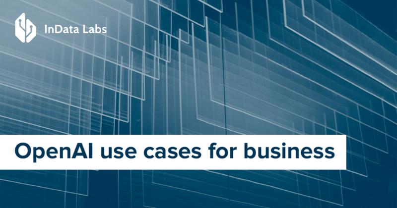 InData Labs on LinkedIn: OpenAI Use Cases: Everything You Need to Know InData Labs on LinkedIn: OpenAI Use Cases: Everything You Need to Know