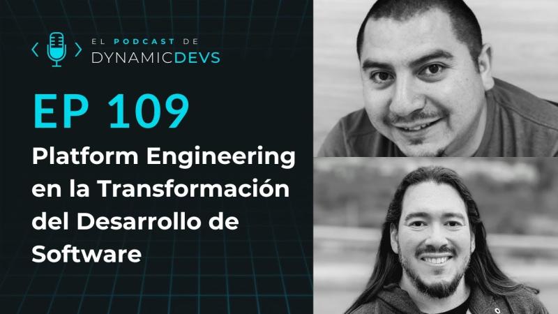 Dynamic Devs en LinkedIn: Episodio 109 - Platform Engineering en la ... Dynamic Devs en LinkedIn: Episodio 109 - Platform Engineering en la ...