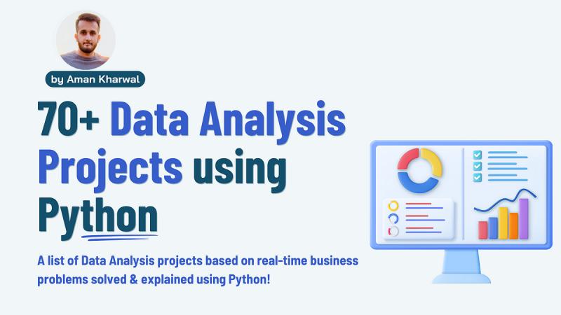 Aman Kharwal on LinkedIn: 70+ Data Analysis Projects with Python Aman Kharwal on LinkedIn: 70+ Data Analysis Projects with Python