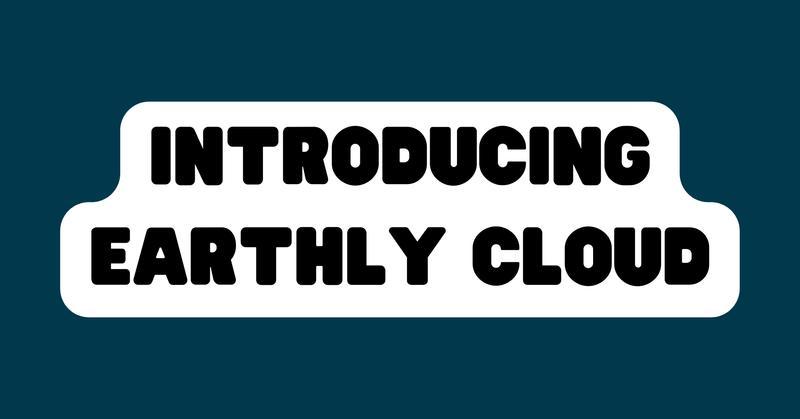 Earthly Technologies on LinkedIn: Introducing Earthly Cloud Earthly Technologies on LinkedIn: Introducing Earthly Cloud