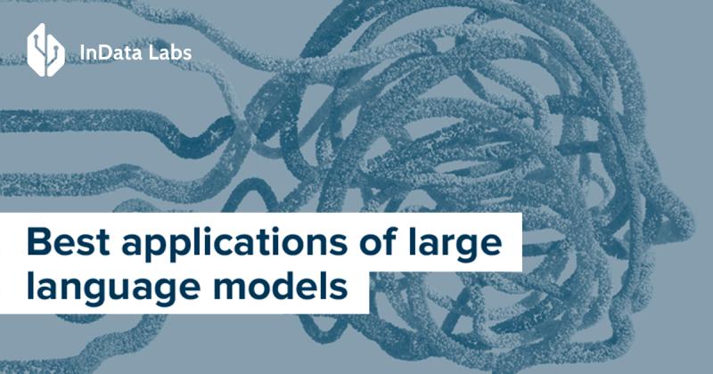 InData Labs on LinkedIn: Applications of Large Language Models - InData ... InData Labs on LinkedIn: Applications of Large Language Models - InData ...
