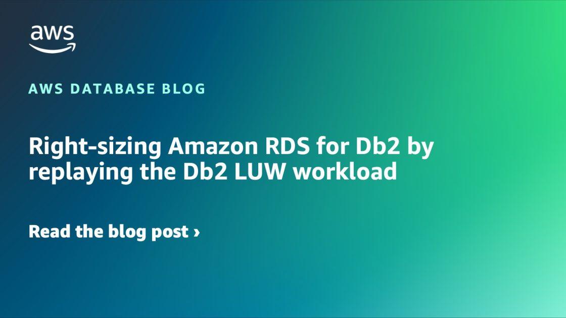 Dean Capps on LinkedIn: Right-sizing Amazon RDS for Db2 by replaying ... Dean Capps on LinkedIn: Right-sizing Amazon RDS for Db2 by replaying ...