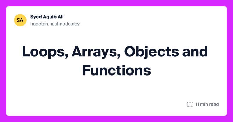 Syed Aquib Ali on LinkedIn: Loops, Arrays, Objects and Functions Syed Aquib Ali on LinkedIn: Loops, Arrays, Objects and Functions
