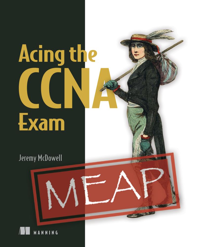 New chapters out! Access Acing the CCNA exam by Jeremy McDowell ... New chapters out! Access Acing the CCNA exam by Jeremy McDowell ...