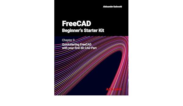 Aleksander Sadowski on LinkedIn: FreeCAD Beginner's Starter Kit ... Aleksander Sadowski on LinkedIn: FreeCAD Beginner's Starter Kit ...