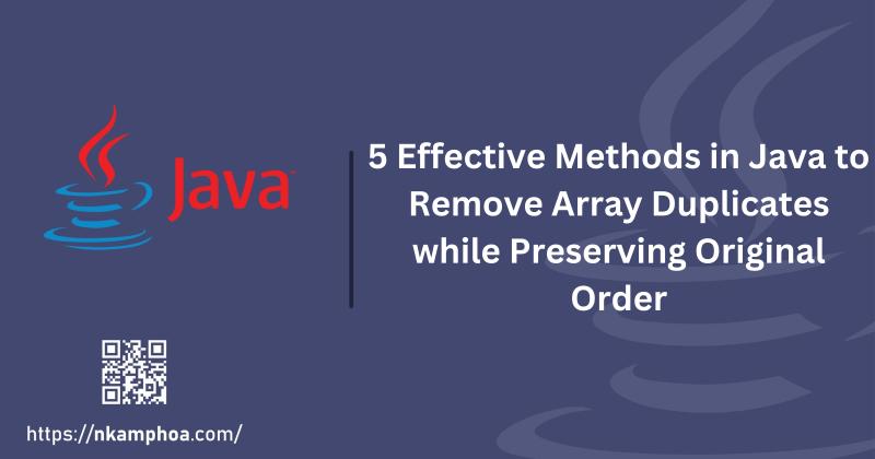 Noel KAMPHOA on LinkedIn: Remove Array Duplicates: 5 Java Methods ... Noel KAMPHOA on LinkedIn: Remove Array Duplicates: 5 Java Methods ...
