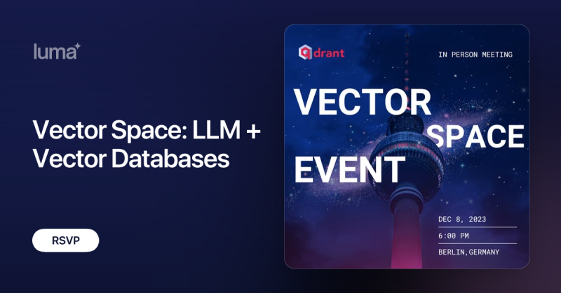Andrey Vasnetsov on LinkedIn: Vector Space: LLM + Vector Databases · Luma Andrey Vasnetsov on LinkedIn: Vector Space: LLM + Vector Databases · Luma