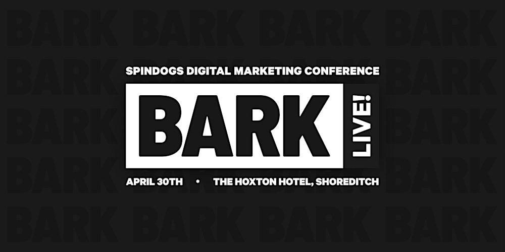 Spindogs on LinkedIn: BARK Live! Spindogs Digital Marketing Conference Spindogs on LinkedIn: BARK Live! Spindogs Digital Marketing Conference