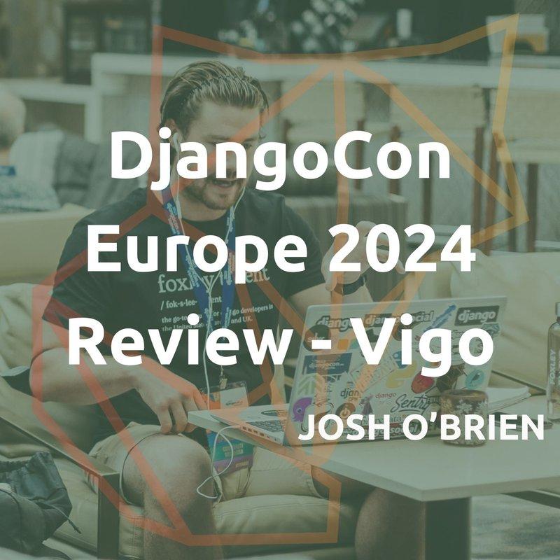 Josh O'Brien on LinkedIn: DjangoCon Europe 2024 Review Josh O'Brien on LinkedIn: DjangoCon Europe 2024 Review