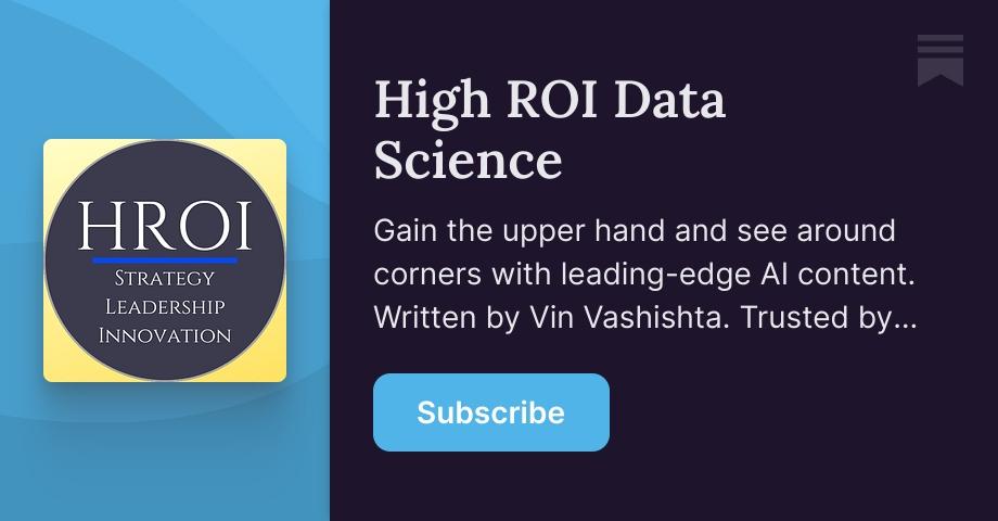 Mohammed Basith Awan on LinkedIn: High ROI Data Science | Vin Vashishta ... Mohammed Basith Awan on LinkedIn: High ROI Data Science | Vin Vashishta ...