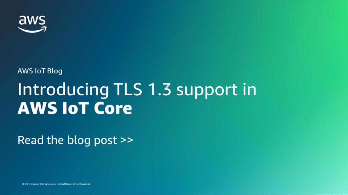 Michał Dobrowolski on LinkedIn: Introducing TLS 1.3 support in AWS IoT ... Michał Dobrowolski on LinkedIn: Introducing TLS 1.3 support in AWS IoT ...