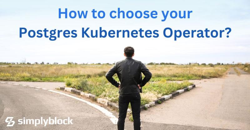 simplyblock on LinkedIn: How to choose your Postgres Kubernetes Operator? simplyblock on LinkedIn: How to choose your Postgres Kubernetes Operator?