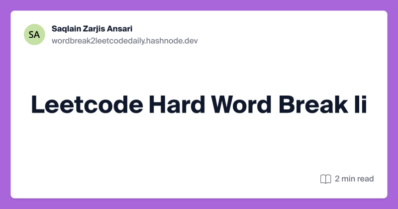 Saqlain Zarjis Ansari on LinkedIn: Leetcode Hard Word Break Ii Saqlain Zarjis Ansari on LinkedIn: Leetcode Hard Word Break Ii