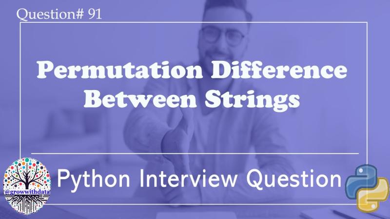 Grow With Data on LinkedIn: Permutation Difference Between Two Strings ... Grow With Data on LinkedIn: Permutation Difference Between Two Strings ...