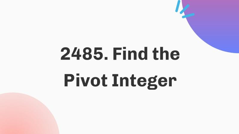 Mayur Programming Club on LinkedIn: 2485. Find the Pivot Integer ... Mayur Programming Club on LinkedIn: 2485. Find the Pivot Integer ...