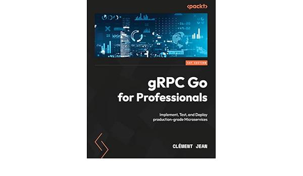 Clément Jean on LinkedIn: gRPC Go for Professionals: Implement, test ... Clément Jean on LinkedIn: gRPC Go for Professionals: Implement, test ...