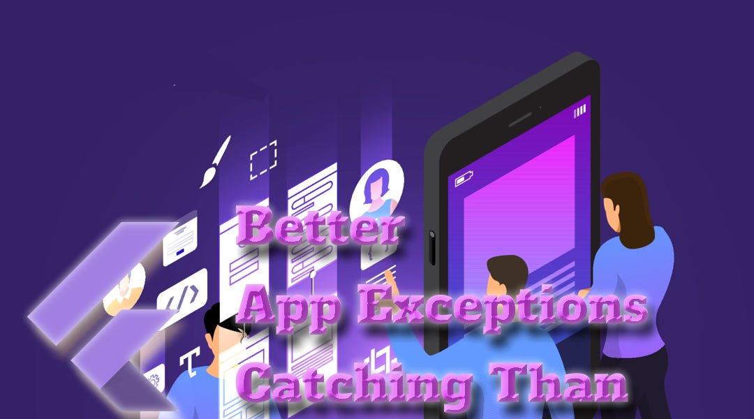 Fred Grott on LinkedIn: Better App Exceptions Catching Than The Flutter SDK Fred Grott on LinkedIn: Better App Exceptions Catching Than The Flutter SDK