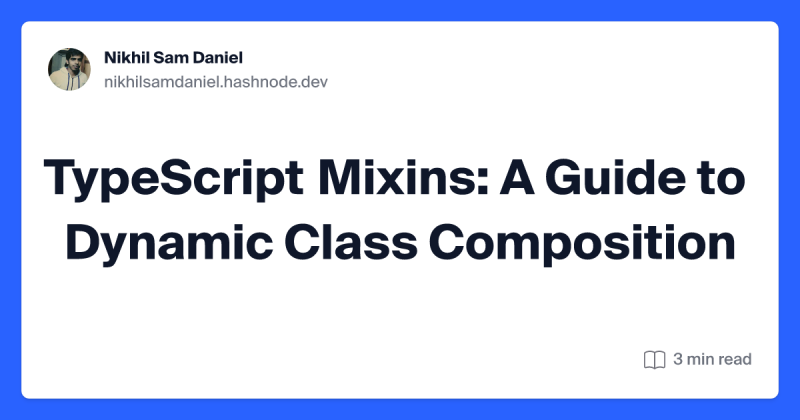 Nikhil Daniel on LinkedIn: Exploring TypeScript Mixins: Dynamic Class ... Nikhil Daniel on LinkedIn: Exploring TypeScript Mixins: Dynamic Class ...