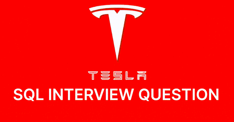 Anil Kumar on LinkedIn: Tesla SQL Interview Question | DataLemur Anil Kumar on LinkedIn: Tesla SQL Interview Question | DataLemur