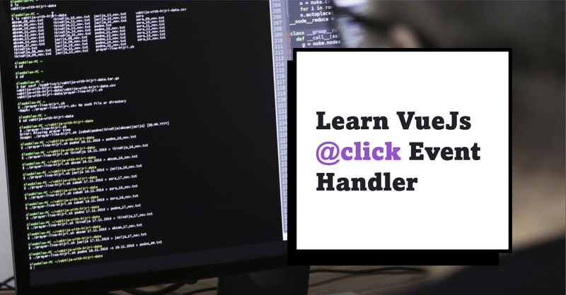 Thanh Dao Xuan on LinkedIn: Learn @click event handler for VueJs 👊💥 Thanh Dao Xuan on LinkedIn: Learn @click event handler for VueJs 👊💥