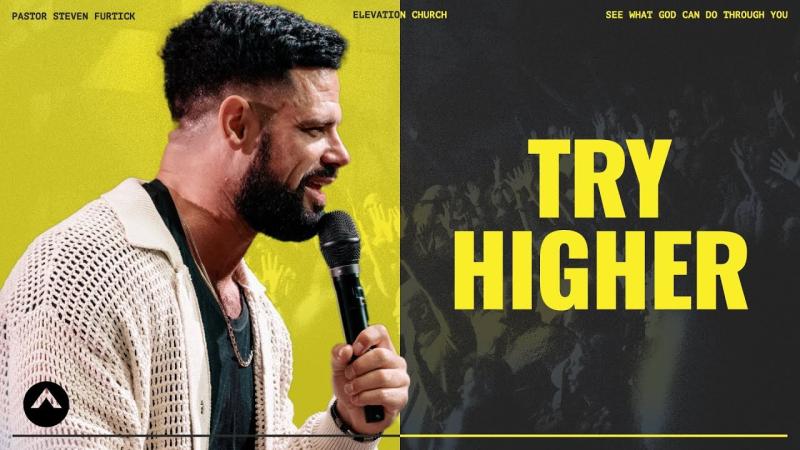 Jennine Carter on LinkedIn: Try Higher | Pastor Steven Furtick ... Jennine Carter on LinkedIn: Try Higher | Pastor Steven Furtick ...
