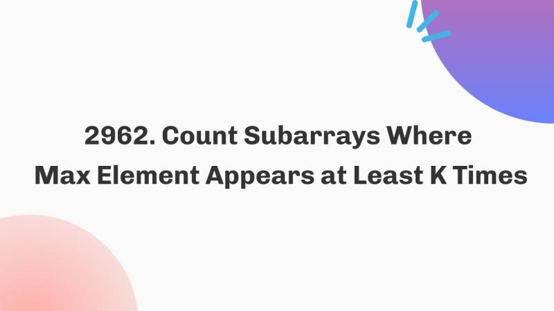 Mayur Programming Club on LinkedIn: 2962. Count Subarrays Where Max ... Mayur Programming Club on LinkedIn: 2962. Count Subarrays Where Max ...