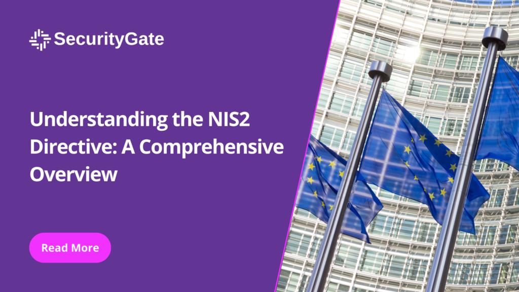 SecurityGate.io on LinkedIn: Understanding the NIS2 Directive: A ... SecurityGate.io on LinkedIn: Understanding the NIS2 Directive: A ...