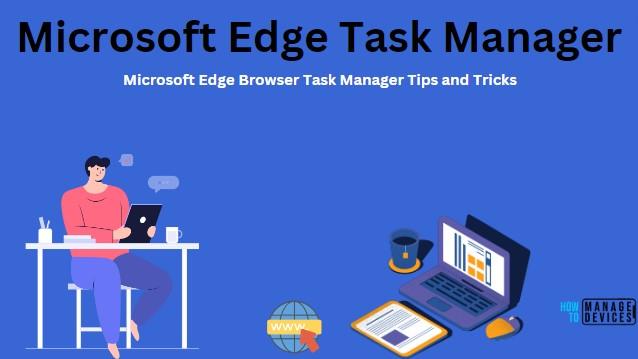 Anoop Nair on LinkedIn: Microsoft Edge Browser Task Manager Tips and Tricks Anoop Nair on LinkedIn: Microsoft Edge Browser Task Manager Tips and Tricks