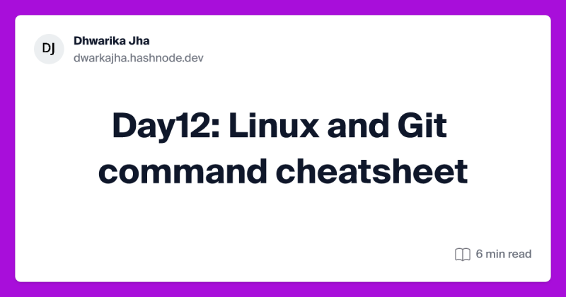 Dwarika Jha on LinkedIn: Day12: Linux and Git command cheatsheet Dwarika Jha on LinkedIn: Day12: Linux and Git command cheatsheet