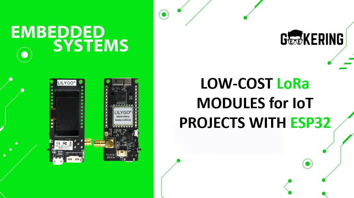 Geekering on LinkedIn: Low-Cost LoRa Modules for IoT Projects with ESP32 Geekering on LinkedIn: Low-Cost LoRa Modules for IoT Projects with ESP32
