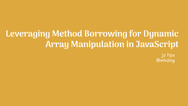mohammad mahdi noorbakhash on LinkedIn: Method Borrowing in JavaScript mohammad mahdi noorbakhash on LinkedIn: Method Borrowing in JavaScript