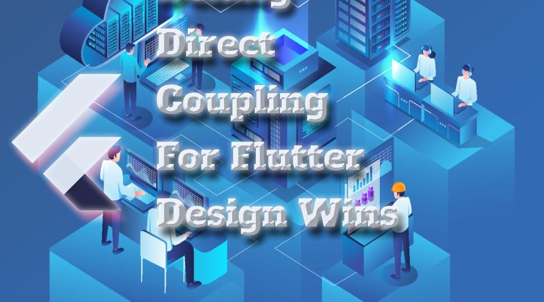 Fred Grott on LinkedIn: Defang Direct Coupling For Flutter Design Wins Fred Grott on LinkedIn: Defang Direct Coupling For Flutter Design Wins