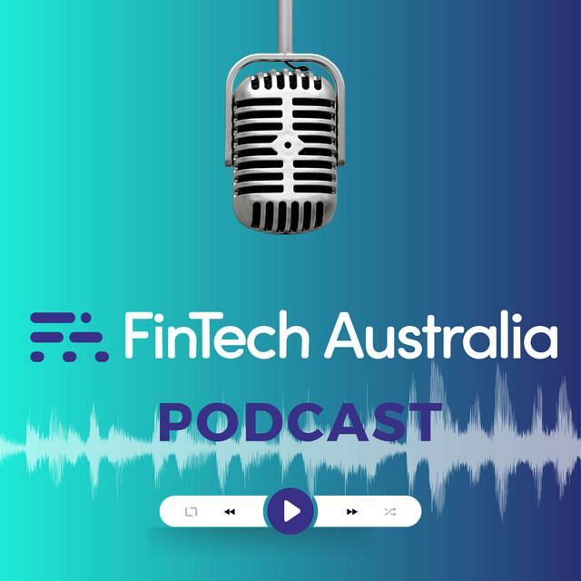 FinTech Australia on LinkedIn: Fintech Australia Podcast FinTech Australia on LinkedIn: Fintech Australia Podcast