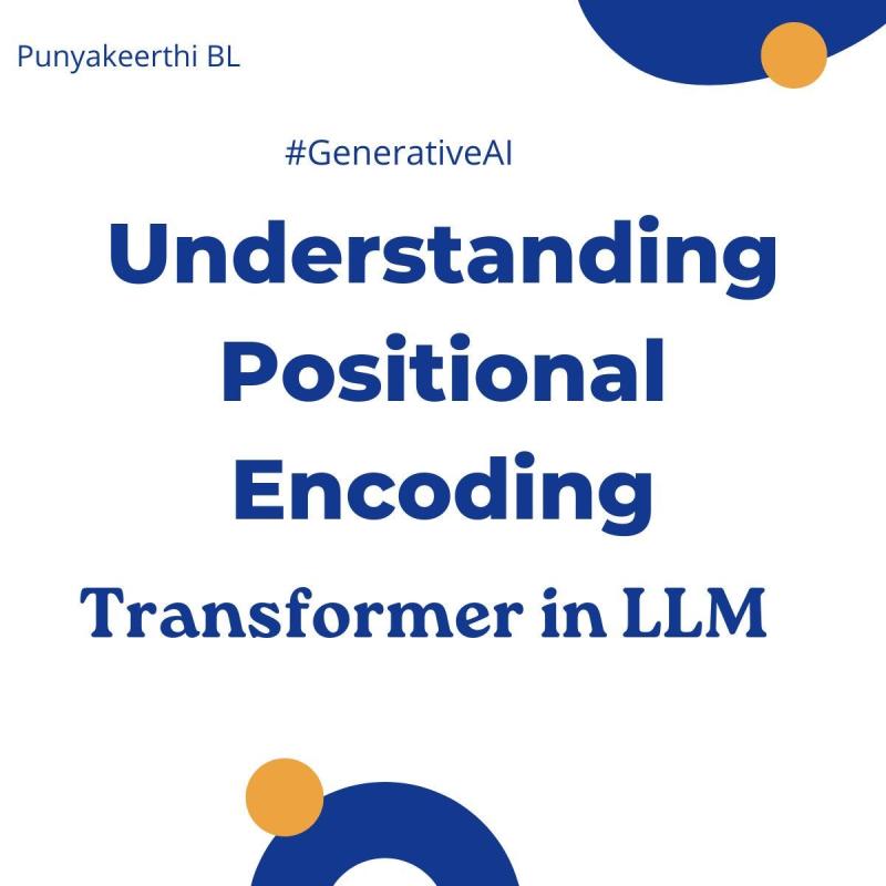 Punyakeerthi BL on LinkedIn: Understanding Positional Encoding Punyakeerthi BL on LinkedIn: Understanding Positional Encoding