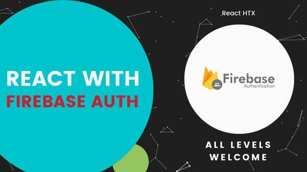 React HTX on LinkedIn: React with Firebase Authentication, Thu, Jul 25 ... React HTX on LinkedIn: React with Firebase Authentication, Thu, Jul 25 ...