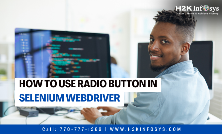 H2Kinfosys on LinkedIn: How to use Radio Button in Selenium Webdriver H2Kinfosys on LinkedIn: How to use Radio Button in Selenium Webdriver
